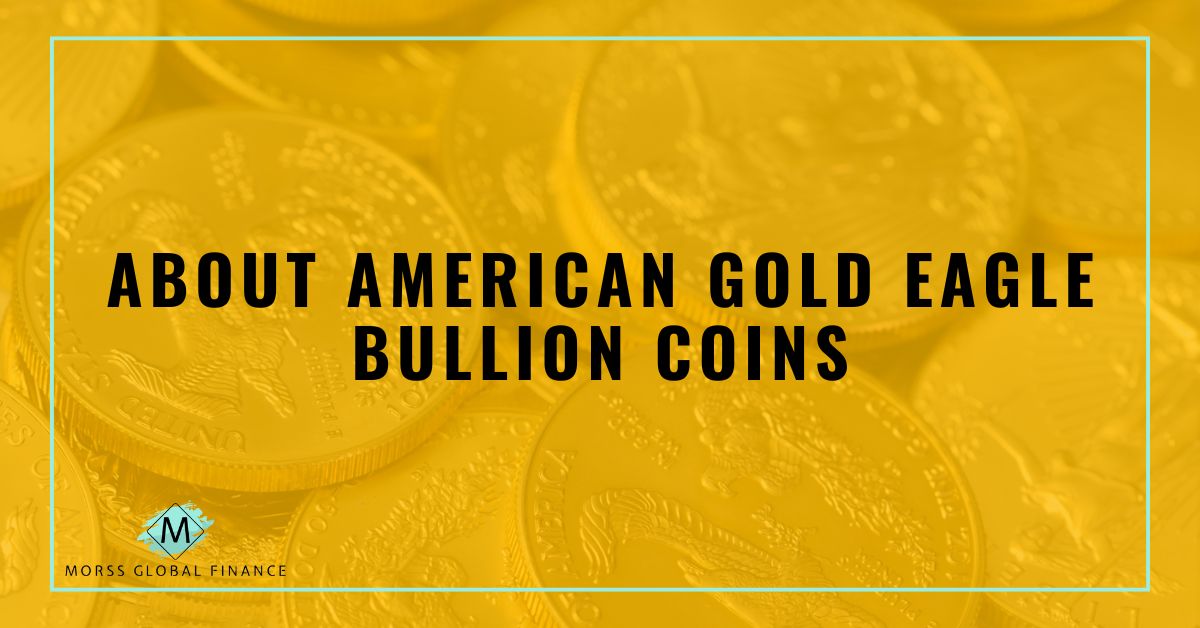 About American Gold Eagle Bullion Coins