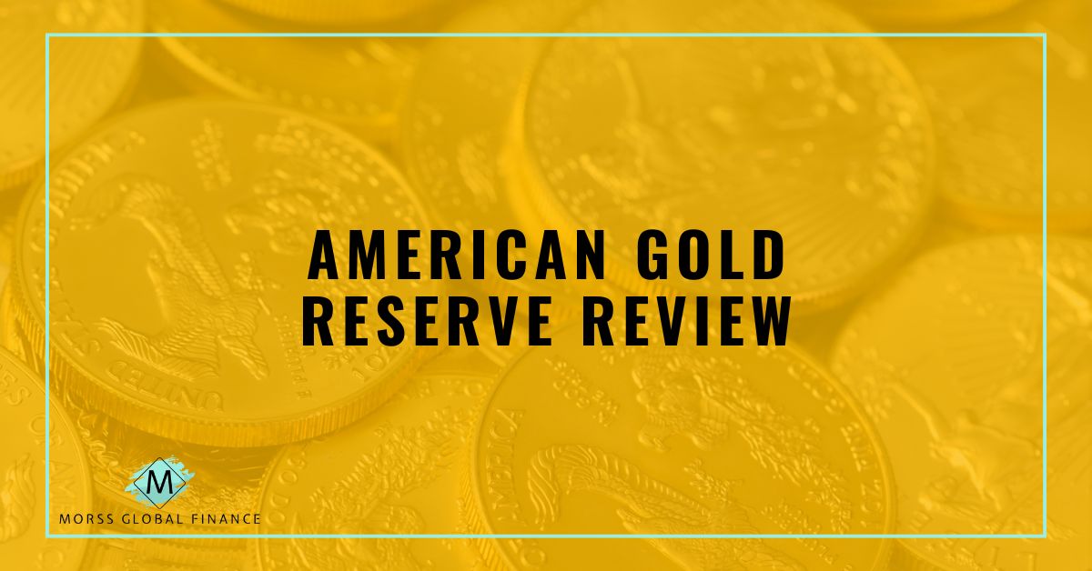 American Gold Reserve Review 2025 | Morss Global Finance